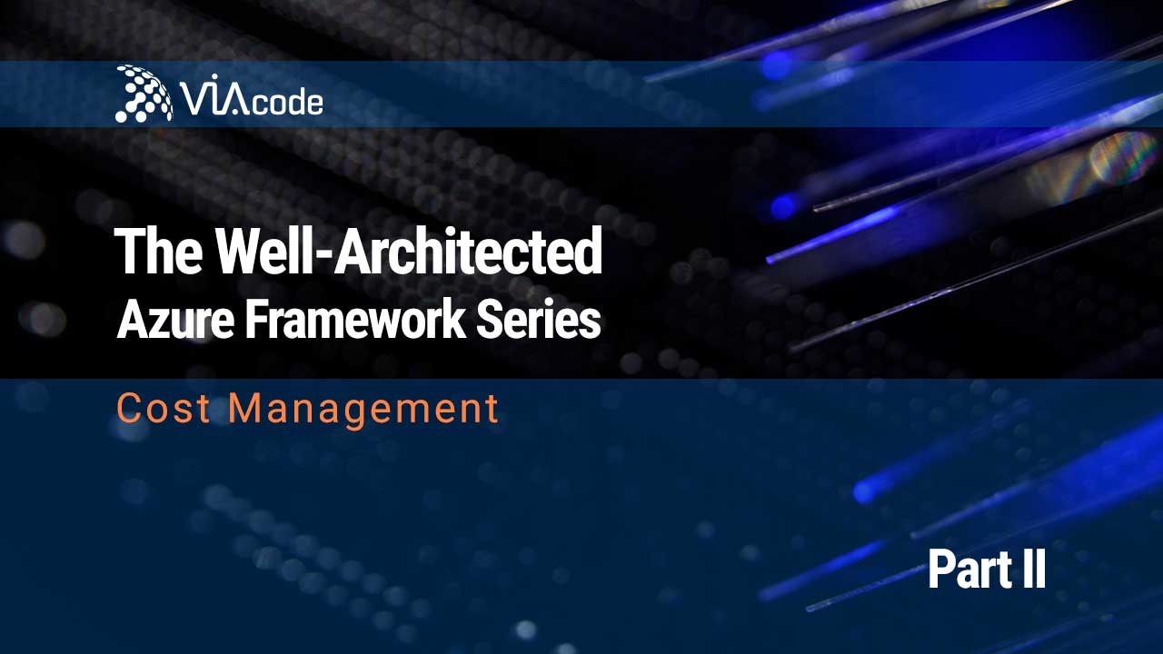 Cost Management : Part 2 of the Azure Well-Architected Framework Series ...